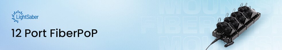 High-Performance LightSaber 12 Port FiberPOP | WAV LLC