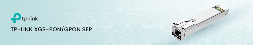 Highly Reliable TP-Link XGS-PON/GPON SFP - ISP Supplies